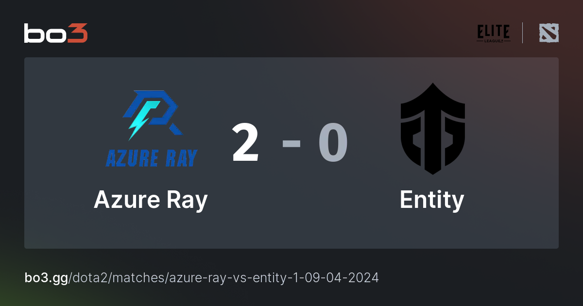 Azure Ray vs Entity - Dota 2 – bo3.gg