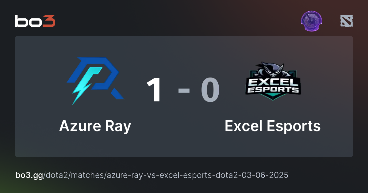 Azure Ray vs Excel Esports - Dota 2 – bo3.gg