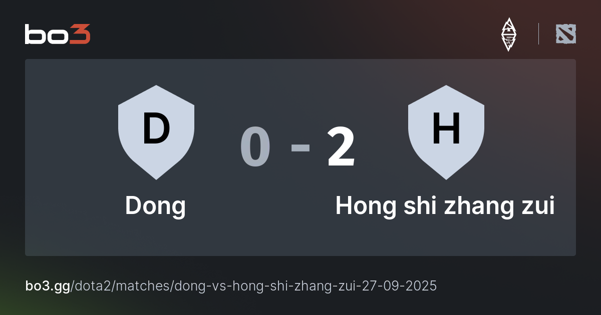 Dong vs Hong shi zhang zui - Dota 2 – bo3.gg