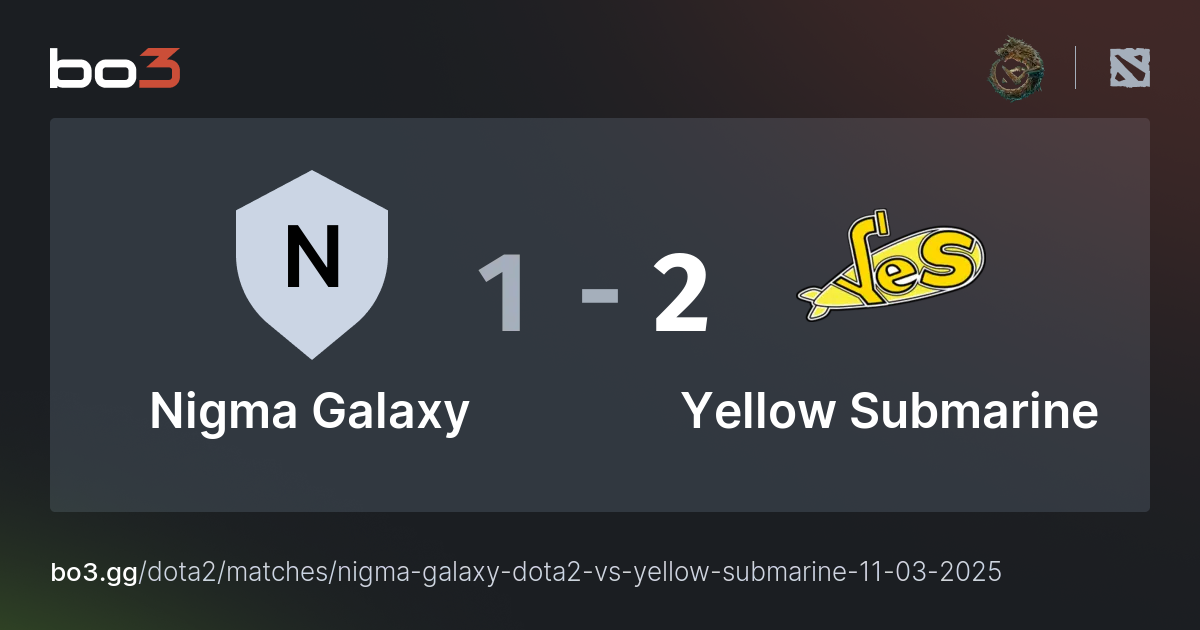 Nigma Galaxy vs Yellow Submarine - Dota 2 – bo3.gg