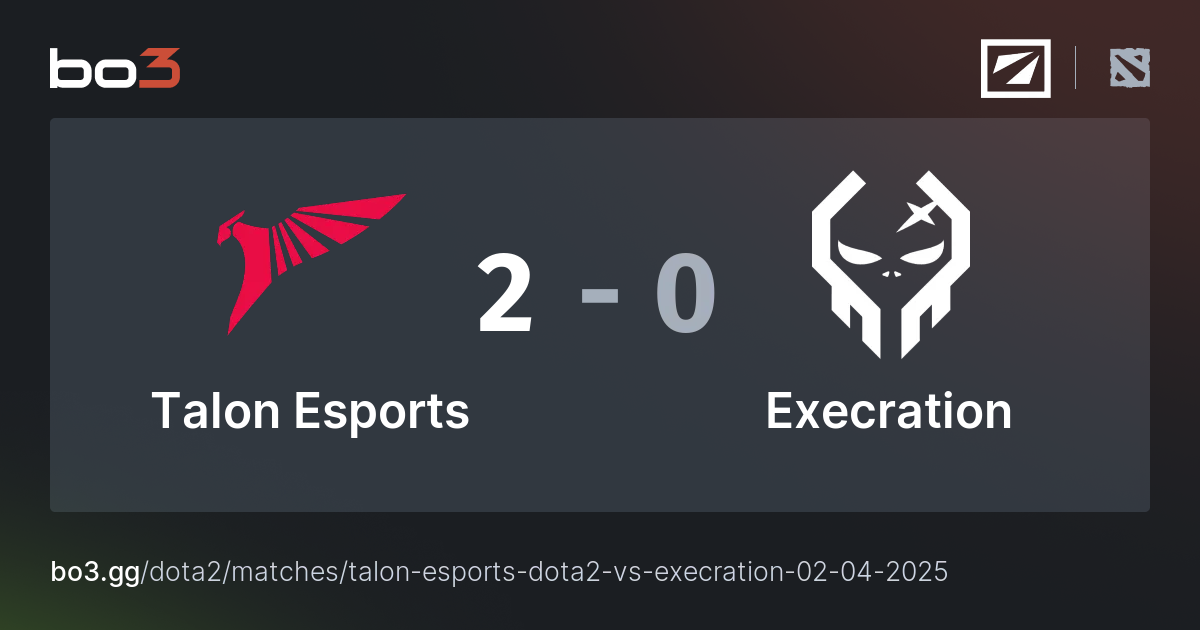 Talon Esports vs Execration - Dota 2 – bo3.gg