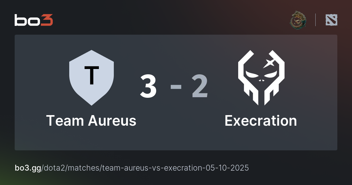 Team Aureus vs Execration - Dota 2 – bo3.gg