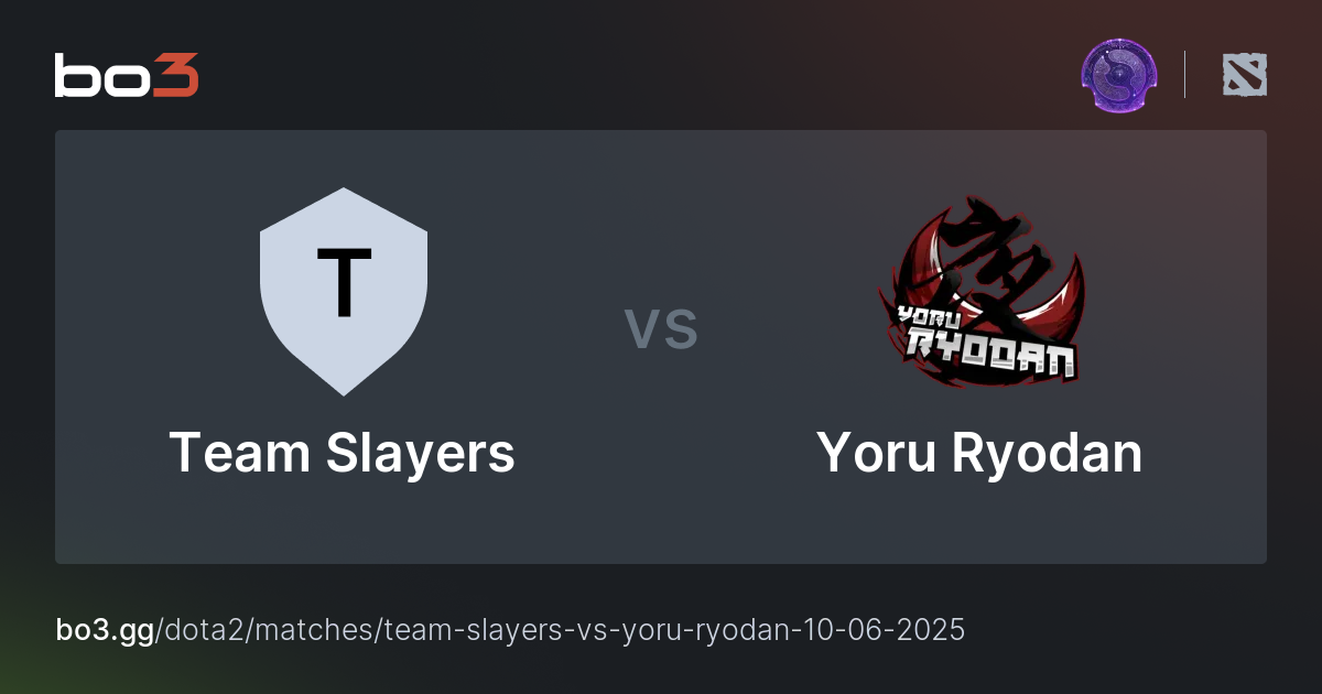 Team Slayers vs Yoru Ryodan - Dota 2 En Vivo – bo3.gg