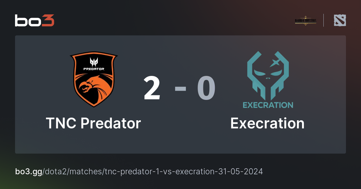 TNC Predator vs Execration - Dota 2 – bo3.gg