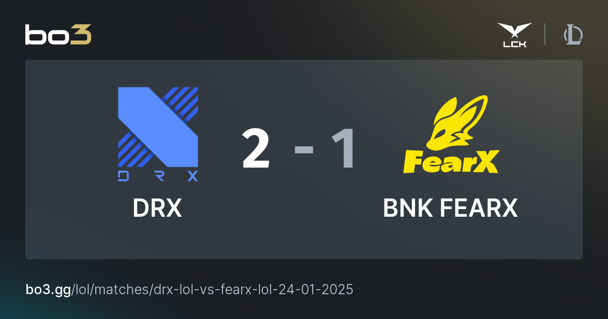 DRX vs BNK FEARX - League of Legends – bo3.gg