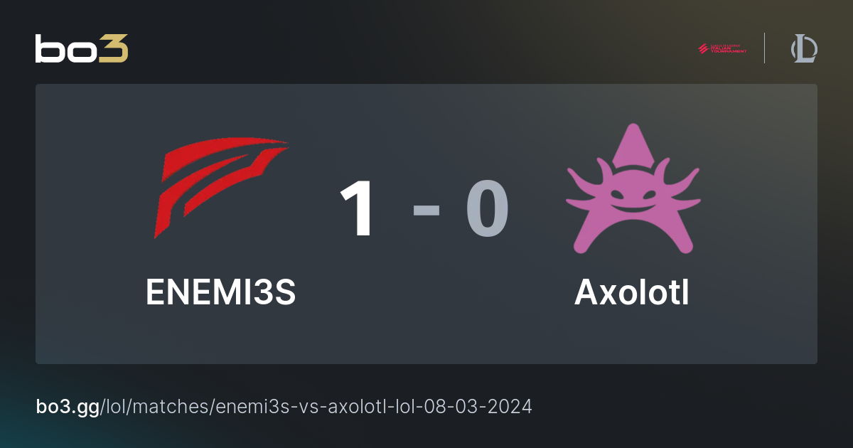 ENEMI3S vs Axolotl - League of Legends – bo3.gg