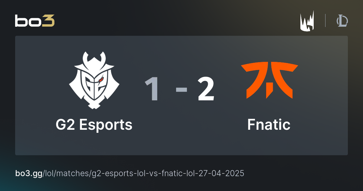G2 Esports vs Fnatic - League of Legends – bo3.gg