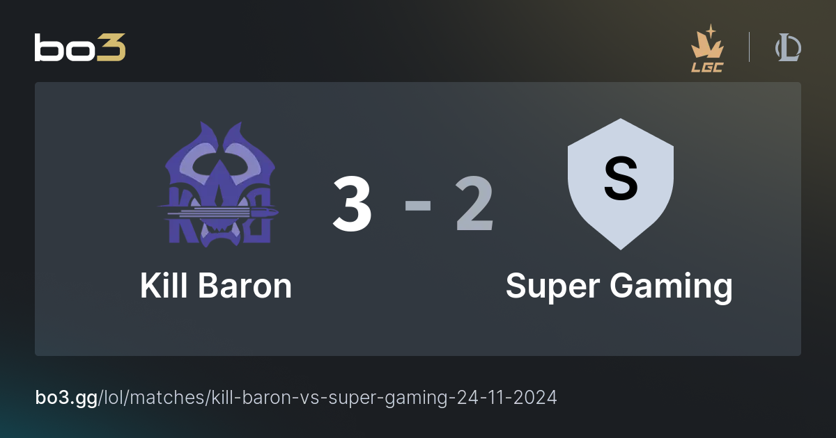 Kill Baron vs Super Gaming - League of Legends – bo3.gg