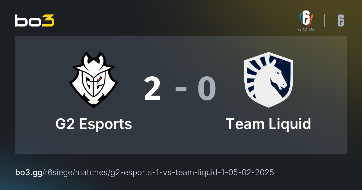 G2 Esports vs Team Liquid - Rainbow Six Siege – bo3.gg