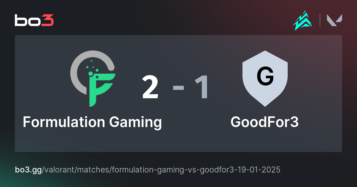 Formulation Gaming vs GoodFor3 - Valorant Live – bo3.gg