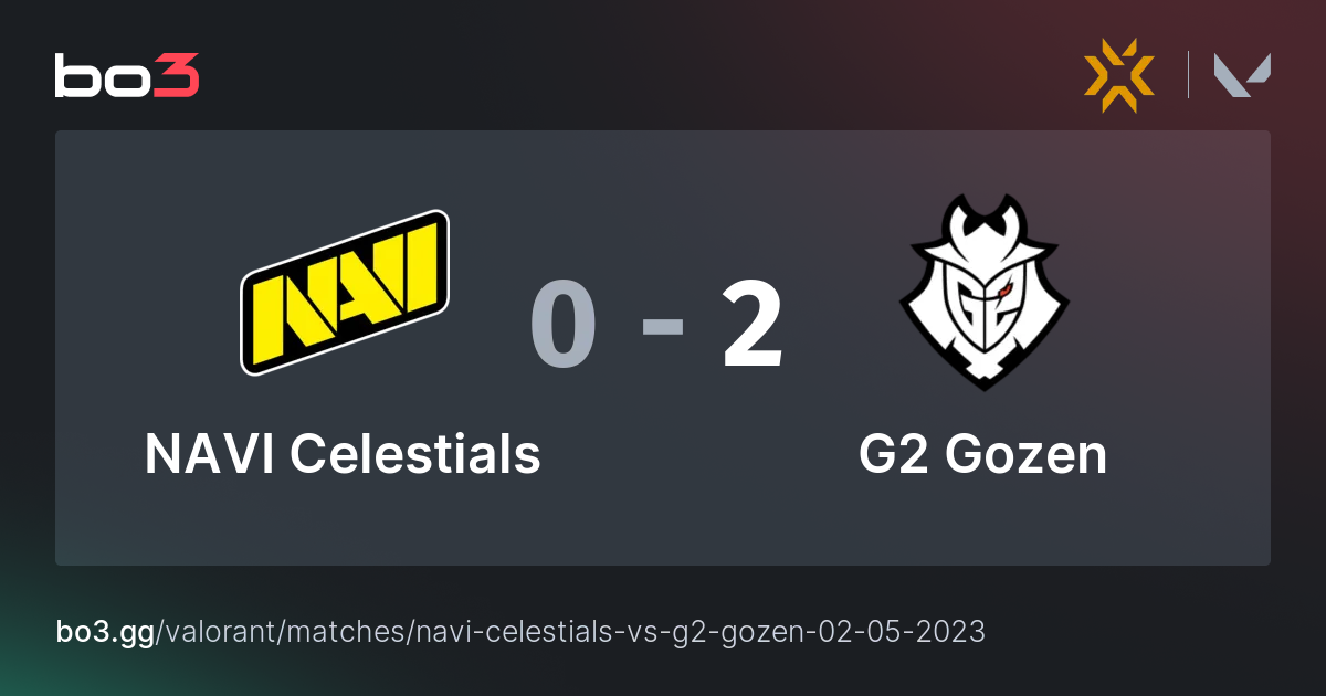 NAVI Celestials vs G2 Gozen - Valorant – bo3.gg