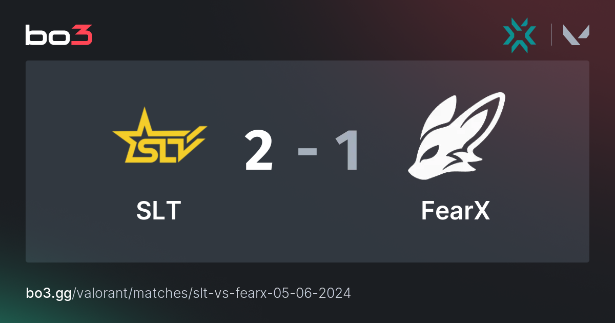 SLT vs FearX - Valorant – bo3.gg