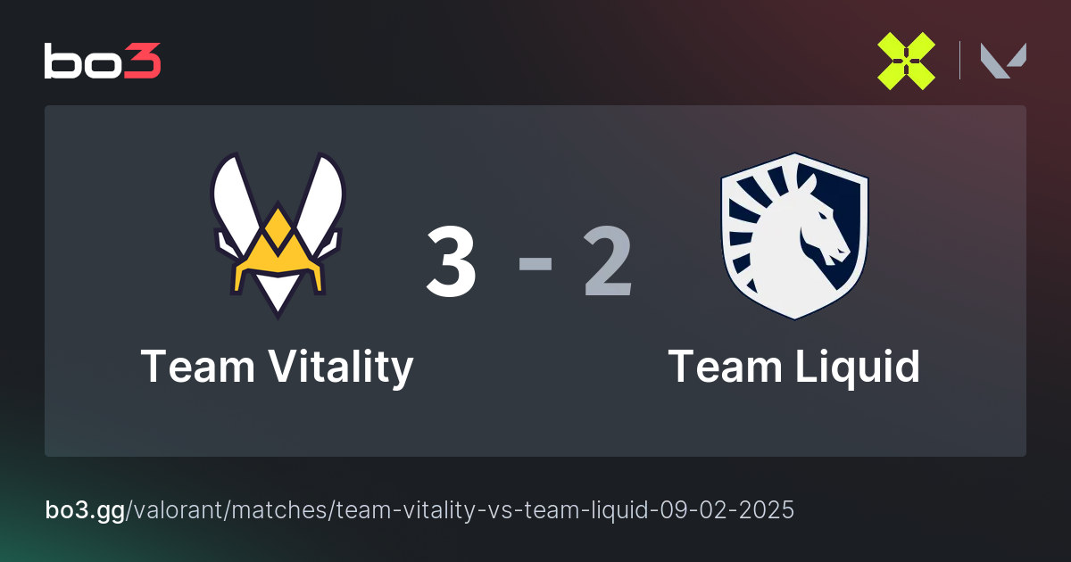Team Vitality vs Team Liquid - Valorant – bo3.gg