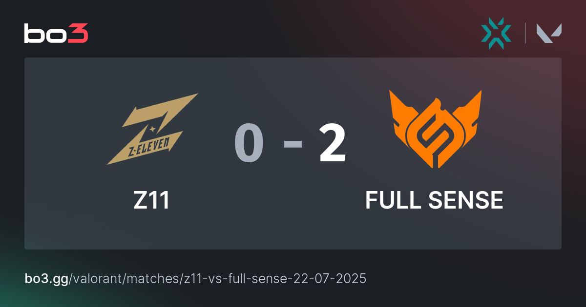Z11 vs FULL SENSE – Valorant – bo3.gg