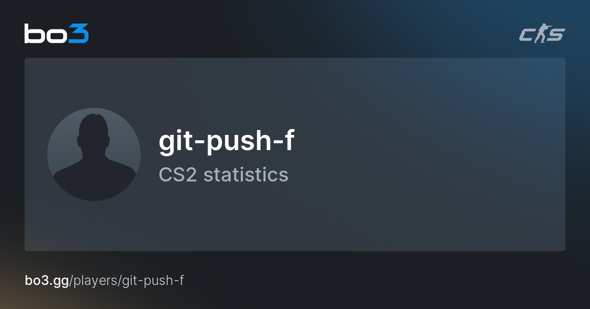 git-push-f ( ) CS2 Stats