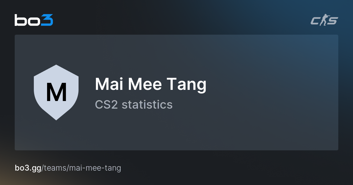 Mai Mee Tang CS2 team statistics & roster