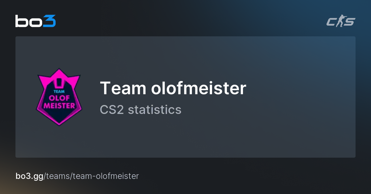 Team olofmeister team Matches: upcoming, current & finished
