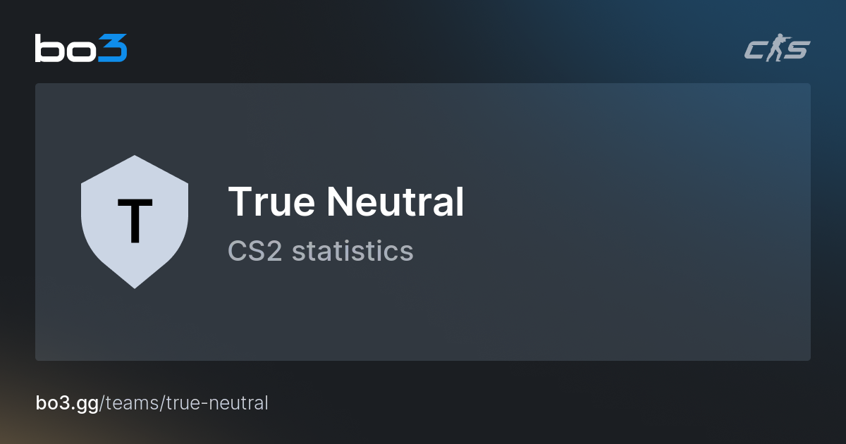 True Neutral CS2 team statistics & roster