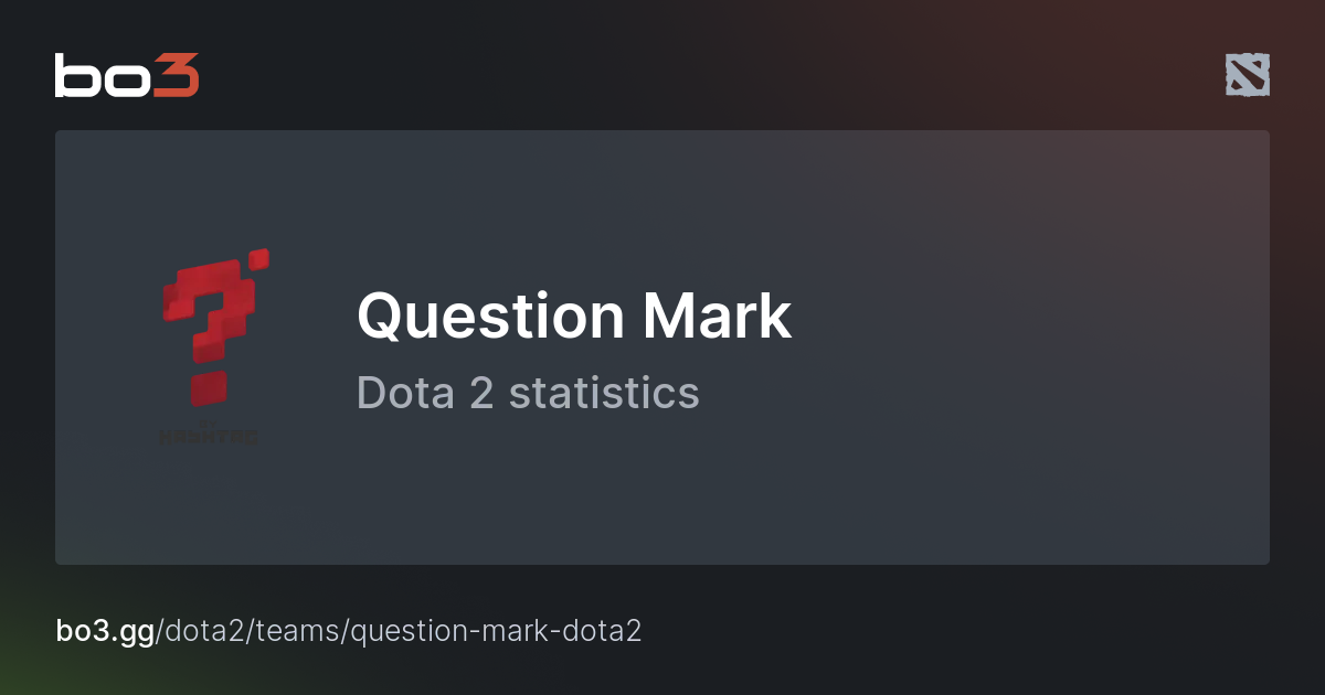 Question Mark Dota 2 Stats – Team standings & match statistics