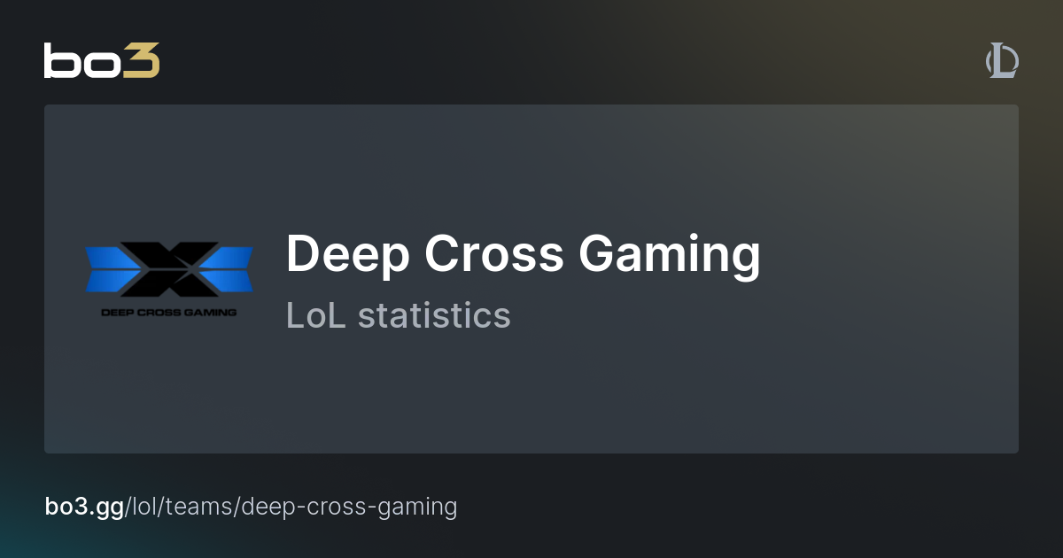 Deep Cross Gaming LoLチームの統計、順位表、ロスター