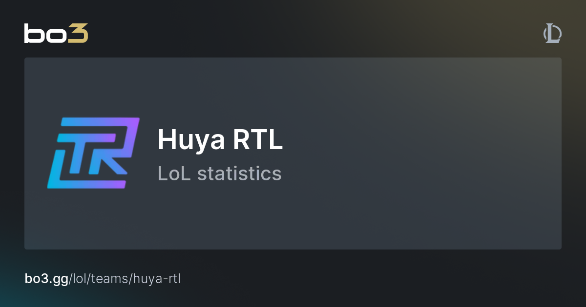 Huya RTL LoL Stats – Team standings & match statistics