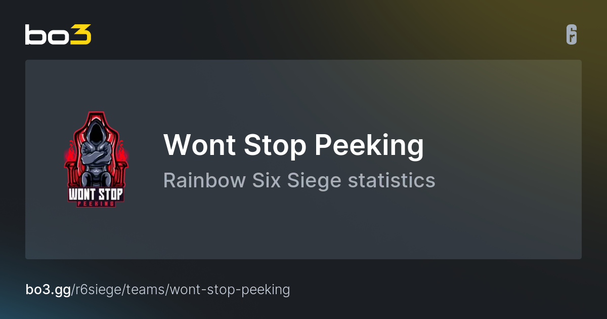 Wont Stop Peeking R6 team statistics, standings & roster