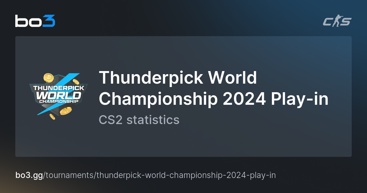 Thunderpick World Championship 2024 Play-in – Schedule, statistics