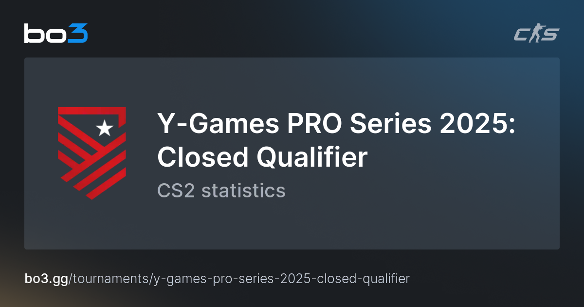 Y-Games PRO Series 2025: Closed Qualifier – Schedule, statistics